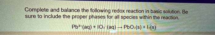 SOLVED: Complete and balance the following redox reaction in acidic solution. Be sure to include ...