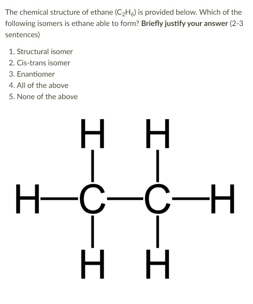 SOLVED: The chemical structure of ethane (C2H6) is provided below ...