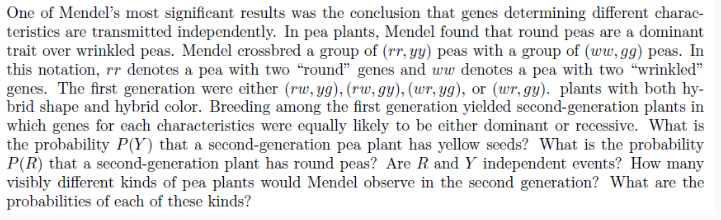 One of Mendel's most significant results was the conclusion that genes ...
