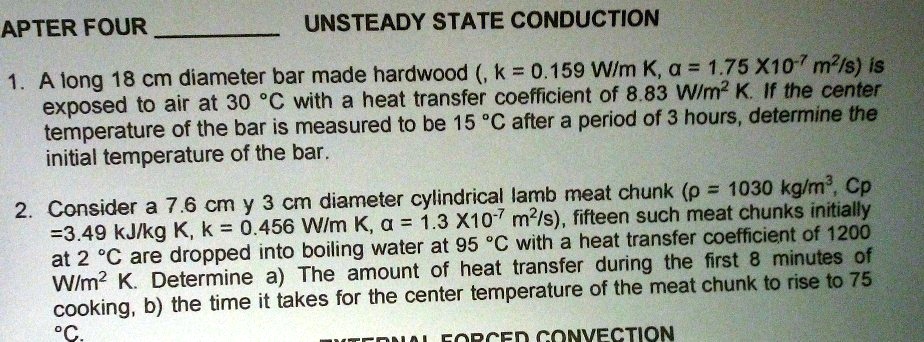 SOLVED: Chapter Four: Unsteady State Conduction 1. Along an 18 cm ...