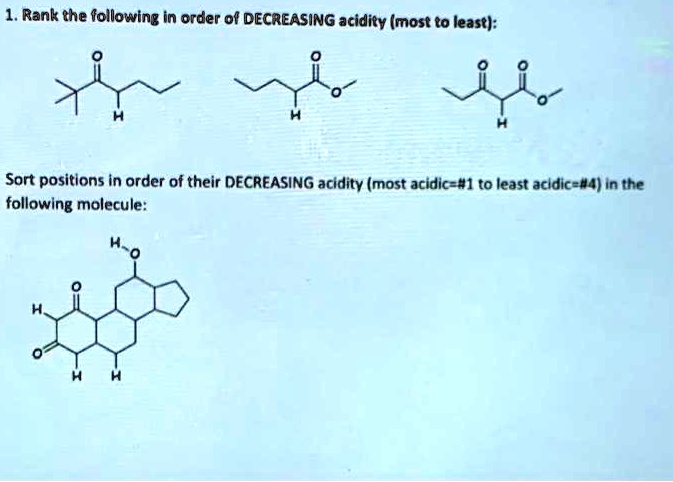 SOLVED: Rank the following in order of DECREASING acidity (most to least): Sort positions in ...