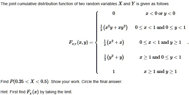SOLVED: The joint cumulative distribution function of two random variables X and Y is given as ...