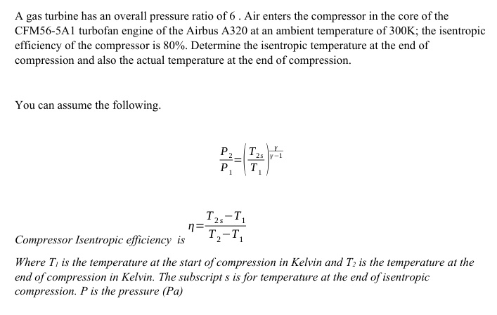 SOLVED: A gas turbine has an overall pressure ratio of 6. Air enters ...