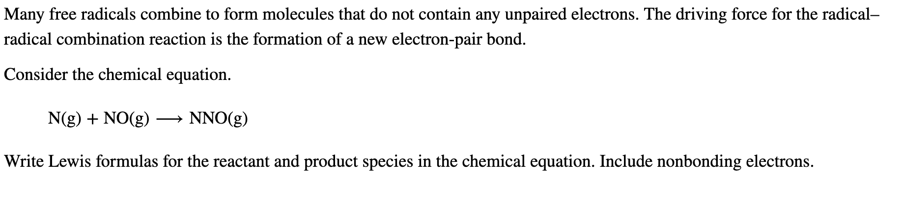 SOLVED: Many free radicals combine to form molecules that do not ...