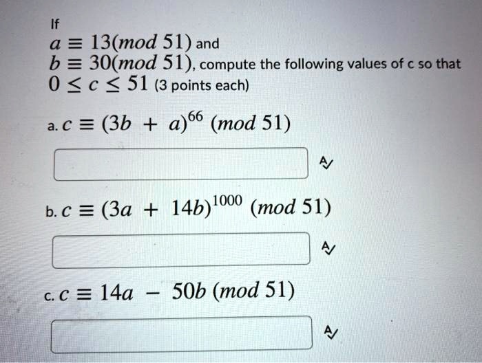 SOLVED:a = 13(mod 51) and b = 30(mod 51), compute the following values ...