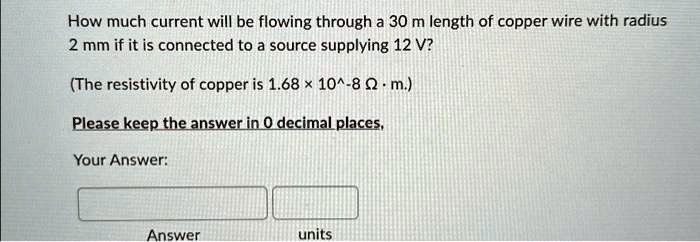 How much current will be flowing through a 30 m length of copper wire ...