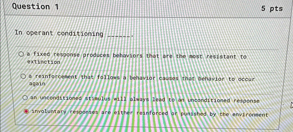 Question 1 In operant conditioning . ? a fixed response produces ...