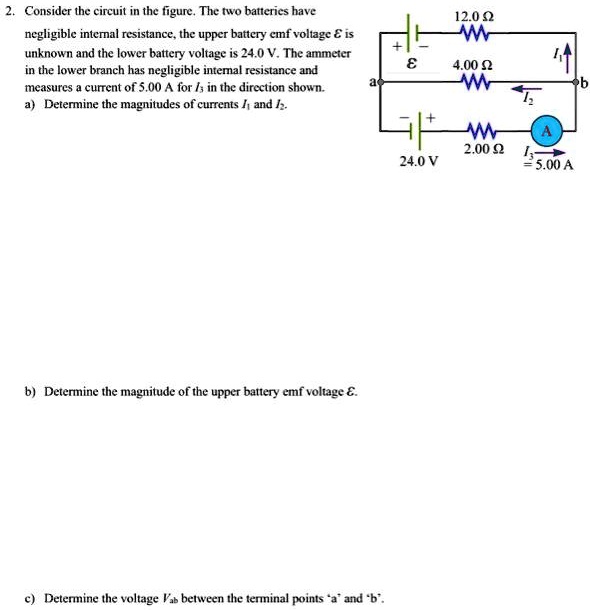 SOLVED: Consider the circuit in the figure. The two batteries have negligible internal ...