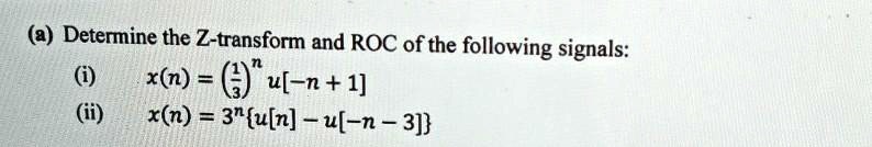 determine the z transform a determine the z transform and roc of the following signals i xnu n1 ...