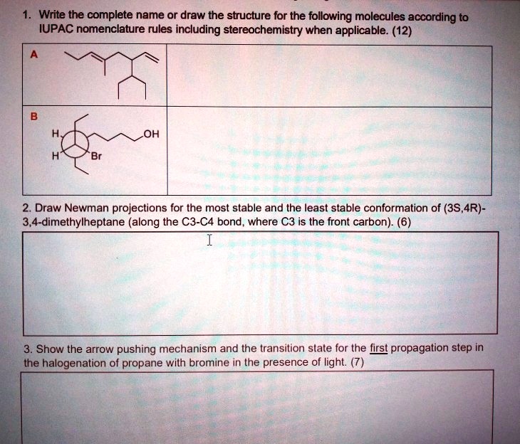 SOLVED: Write the complete name or draw the structure for the following ... SOLVED: Write the complete name or draw the structure for the following ...