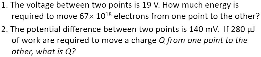 SOLVED: Question 4 [10] The voltage between two points is 19 V. How much energy is required to ...