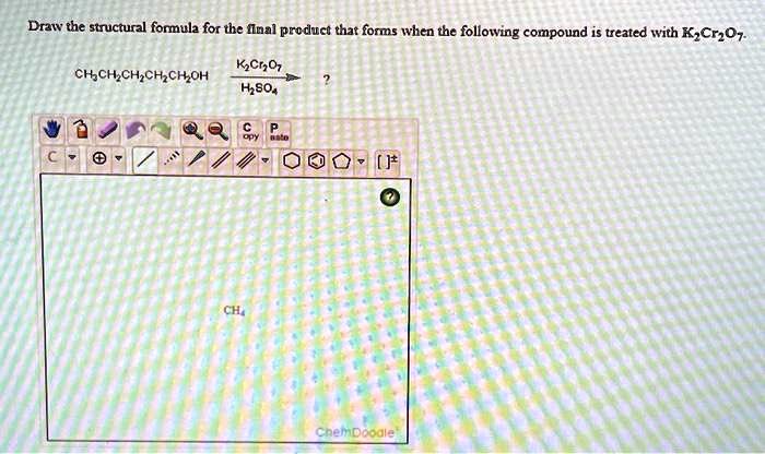 SOLVED: Draw the structural formula for the final product that forms ...