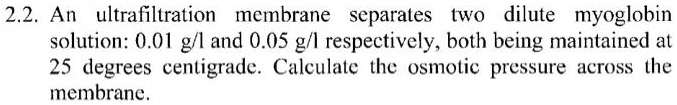 An ultrafiltration membrane separates two dilute myoglobin solutions ...
