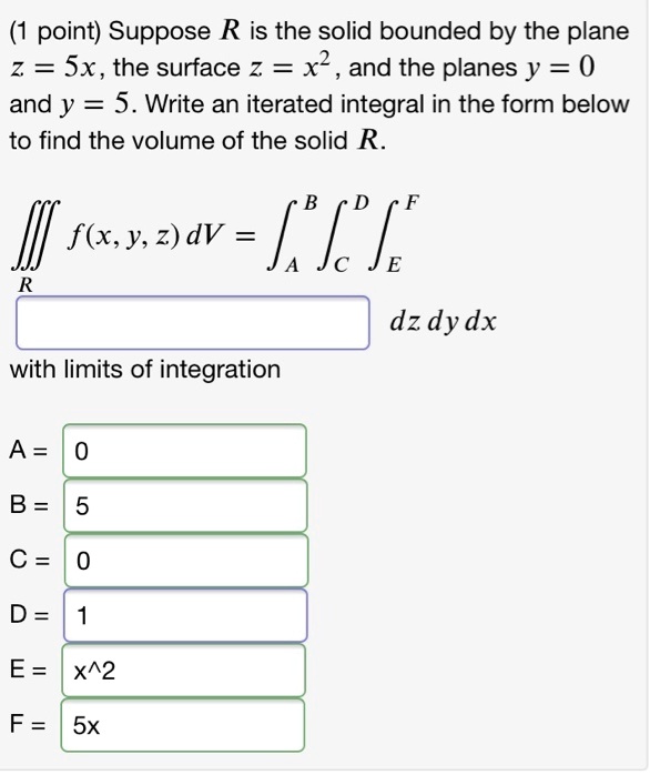 SOLVED: Suppose R is the solid bounded by the plane Sx, the surface z = x^2, and the planes y ...