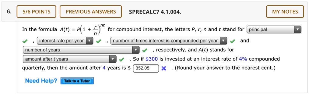SOLVED: In the formula A(t) = P(1 + r/n)^(nt) for compound interest ...