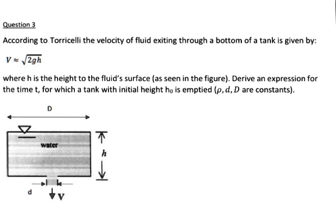 Question 3 According to Torricelli the velocity of fluid exiting ...