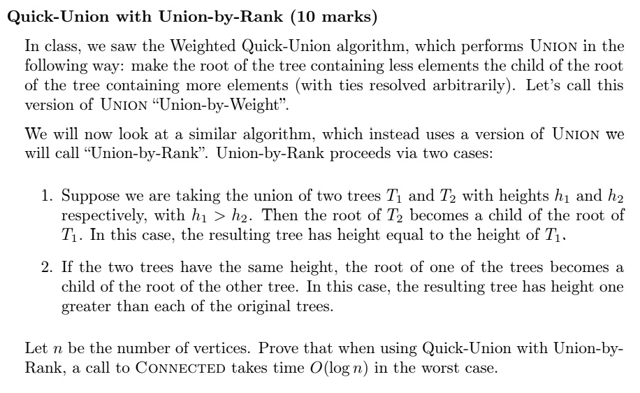 SOLVED: Quick-Union with Union-by-Rank (10 marks) In class, we saw the Weighted Quick-Union ...