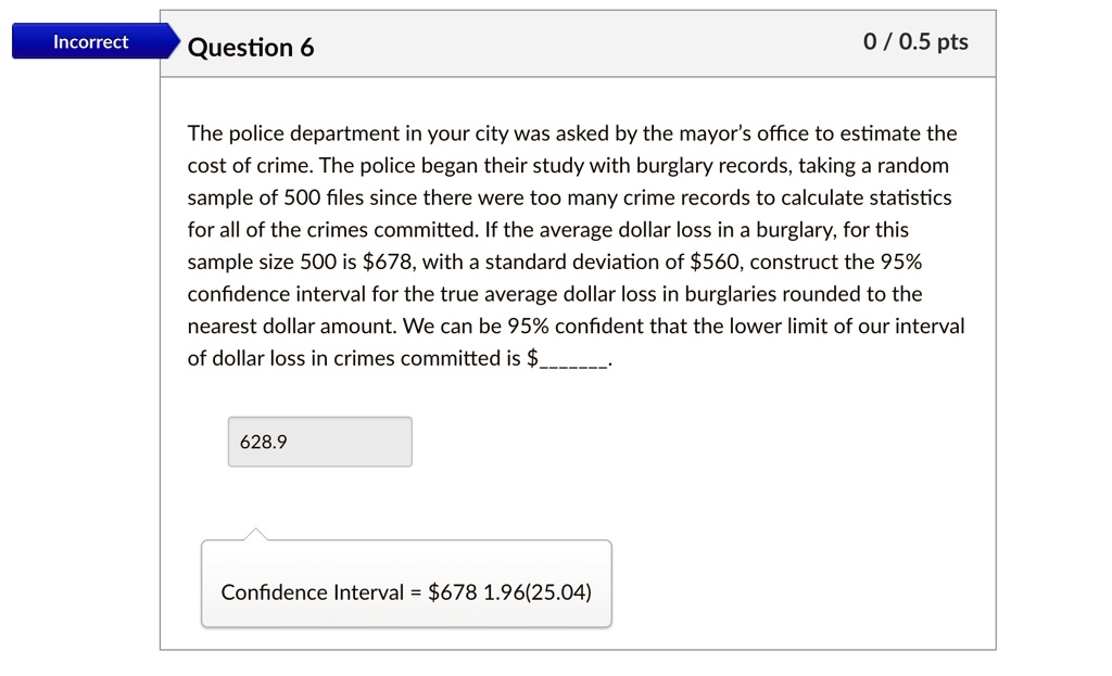 SOLVED: Incorrect Question 6 0 / 0.5 pts The police department in your ...