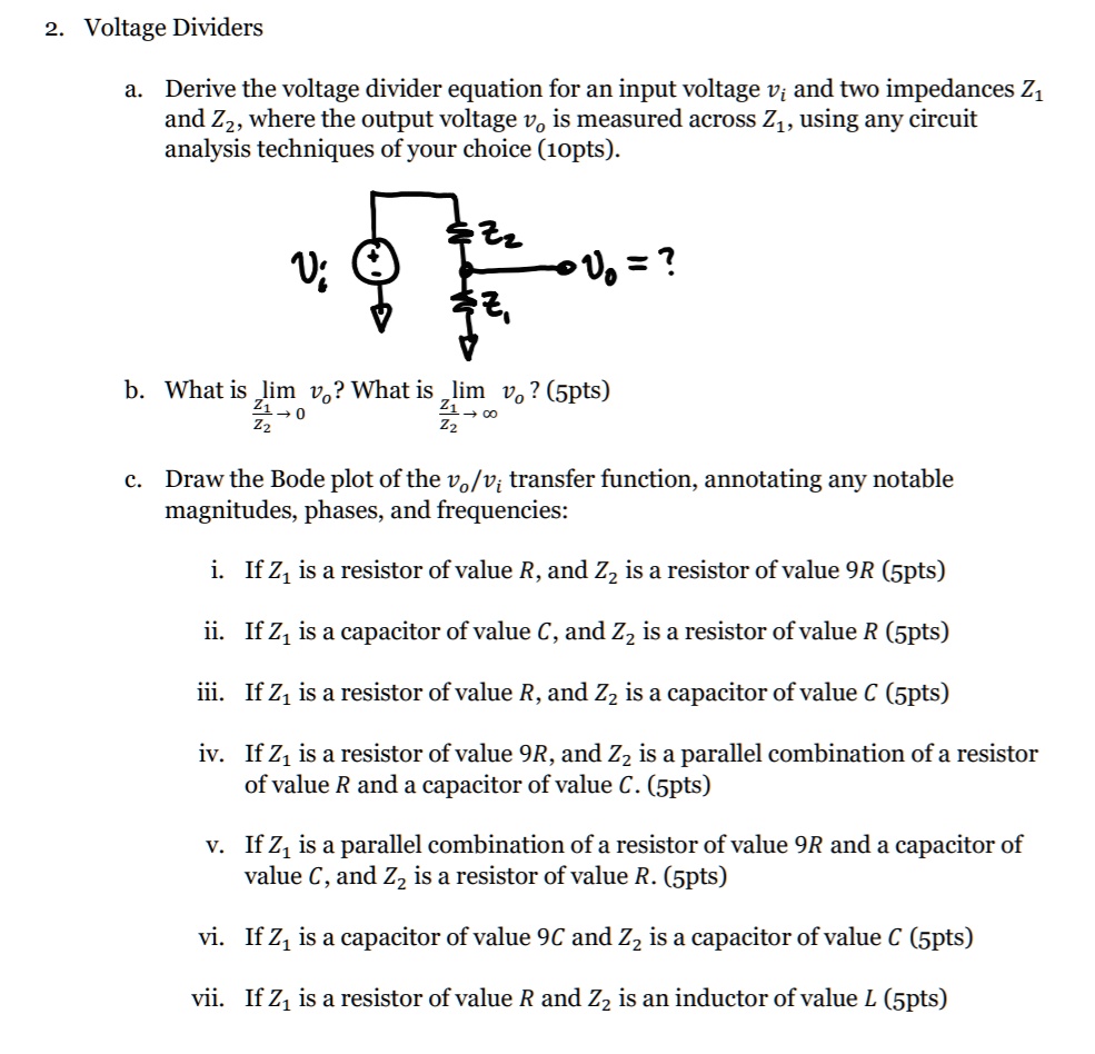 2 Voltage Dividers A Derive The Voltage Divider Equation For An Input Voltage Vi And Two