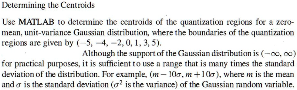 SOLVED:Determining the Centroids Use MATLAB to determine the centroids ...