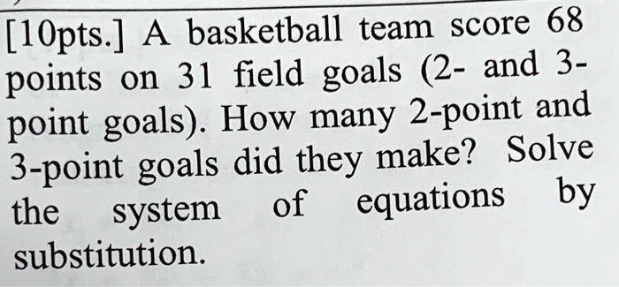 SOLVED:[1Opts.] A basketball team score 68 points on 31 field goals (2 ...