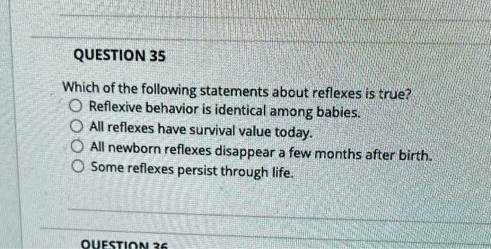 SOLVED: Which of the following statements about reflexes is true? A ...
