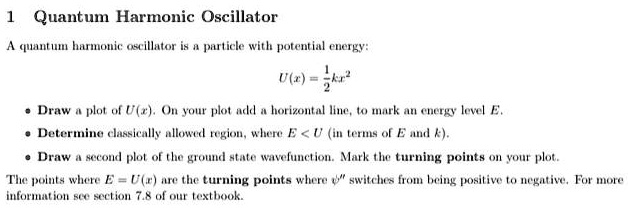 1 Quantum Harmonic Oscillator A quantum harmonic oscillator is a ...