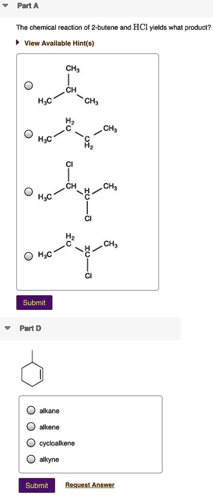 Part A The chemical reaction of 2-butene and HCl yields what product ...