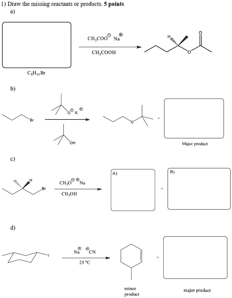 SOLVED: 1) Draw the missing reactants Or products. points CH;coo Na CH ... SOLVED: 1) Draw the missing reactants Or products. points CH;coo Na CH ...