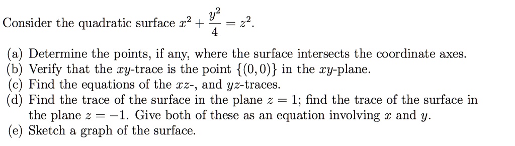 SOLVED: Consider the quadratic surface z^2 + 2y^2 = 2. Determine the ...