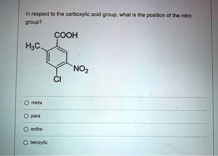 SOLVED: In respect to the carboxylic acid group, what is the position ...