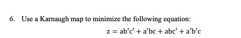 a create the k map b write the simplified equation 6 use a karnaugh map ...