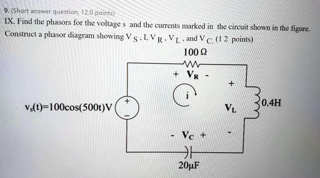 9. (Short answer question, 12.0 points) IX. Find the phasors for the voltage s and the currents ...