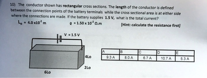 10) The conductor shown has rectangular cross sections. The length of ...