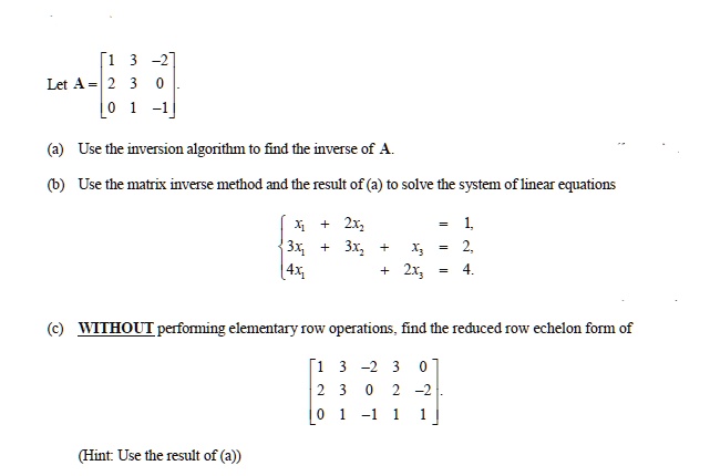 Let 4 2 Use The Inversion Algorithm To Find The Inverse Of A Use The Matrix Inverse Method And