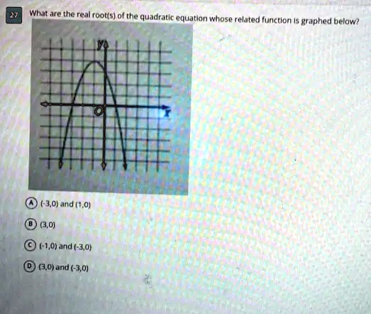 27 What are the real root(s) of the quadratic equation whose related ...