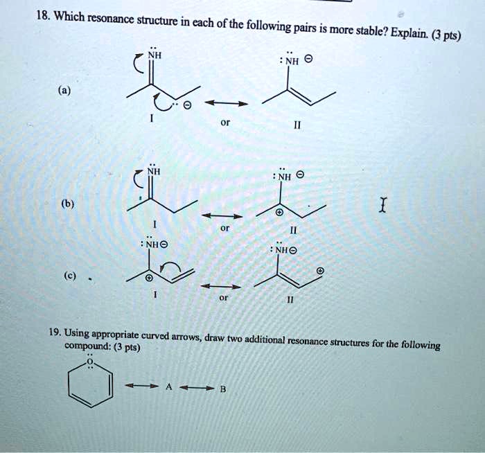 SOLVED:18. Which resonance structure in cach ofthe following pairs is more stable? Explain pts ...