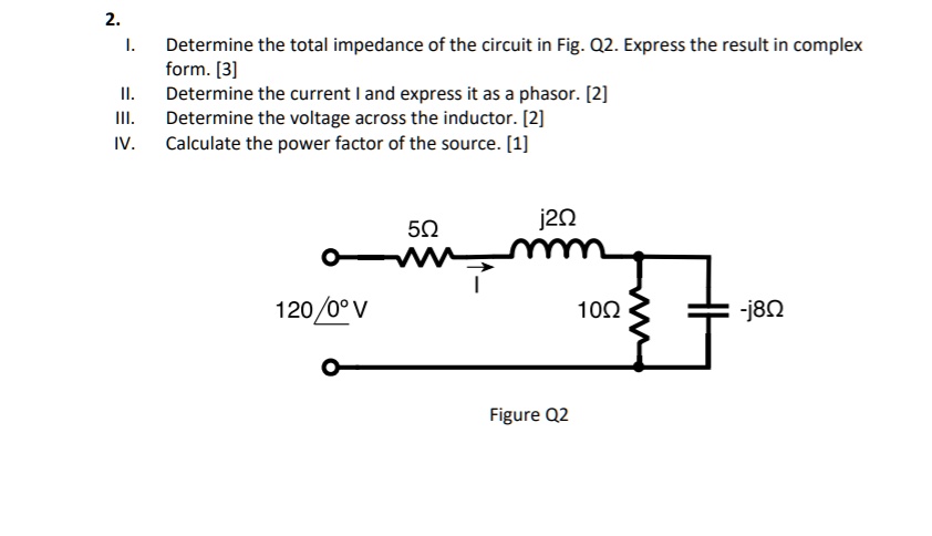 SOLVED: Determine the total impedance of the circuit in Figure Q2. Express the result in complex ...