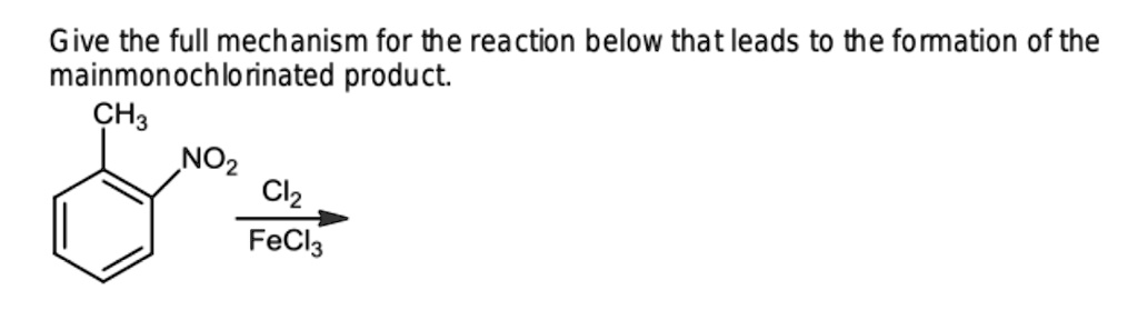 SOLVED: Give the full mechanism for the reaction below that leads to ...