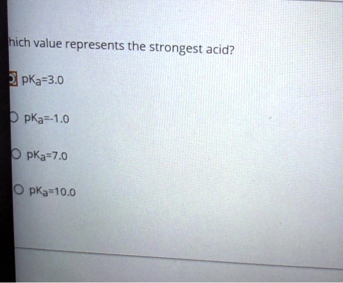 Solved Which Value Represents The Strongest Acid Pka 3 0 Pka 1 0