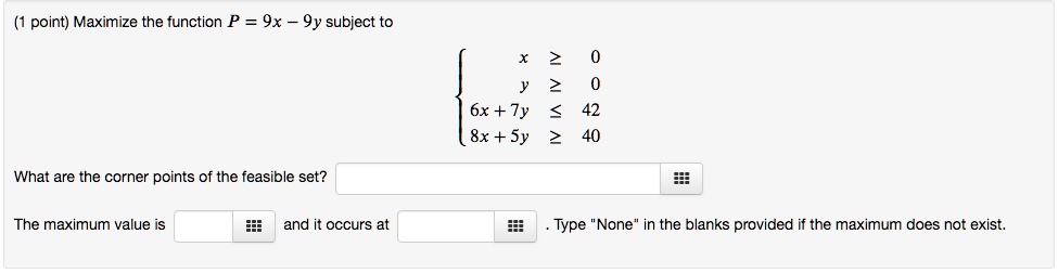 Solved Point Maximize The Function P 9x 9y Subject To 6x Ty 8x