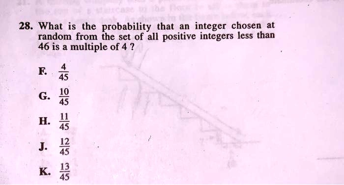 SOLVED: 28. What is the probability that an integer chosen at random from the set of all ...
