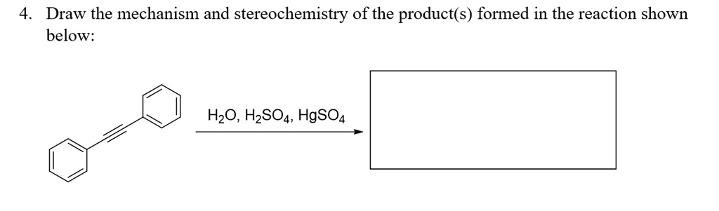 SOLVED: Draw the mechanism and stereochemistry of the product(s) formed ...