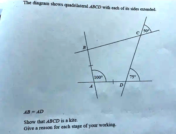 SOLVED: The diagram shows quadrilateral ABCD with each of its sides extended 100? AB = AD Show ...
