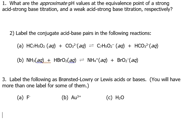 SOLVED: What are the approximate pH values at the equivalence point of ...
