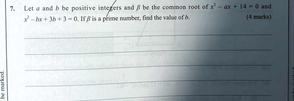 7. Let a and b be positive integers and β be the common root of x^2 ...