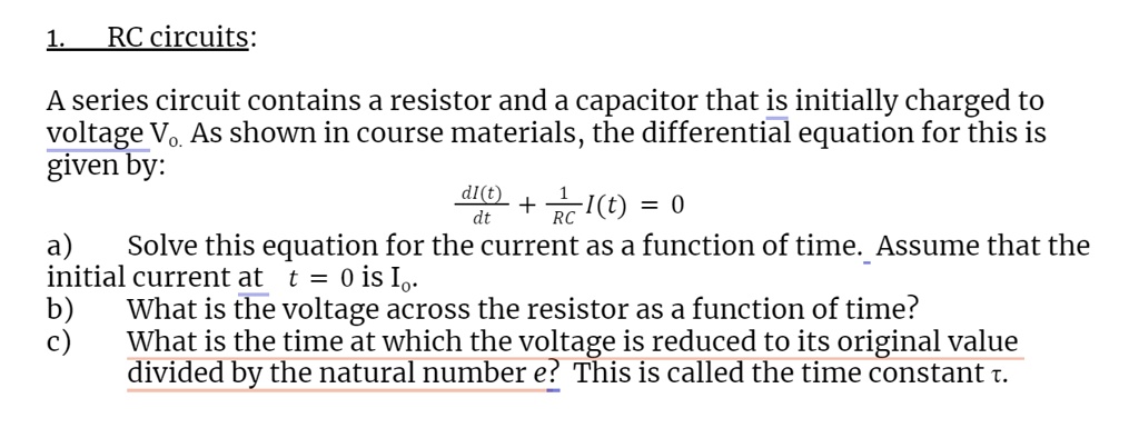 SOLVED: RC circuits: A series circuit contains a resistor and a capacitor that is initially ...