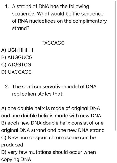 SOLVED:1. A strand of DNA has the following sequence. What would be the sequence of RNA ...