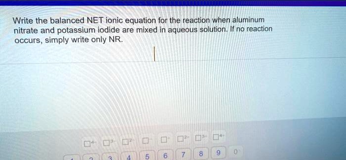 SOLVED: Write the balanced NET ionic equation for the reaction when aluminum nitrate and ...