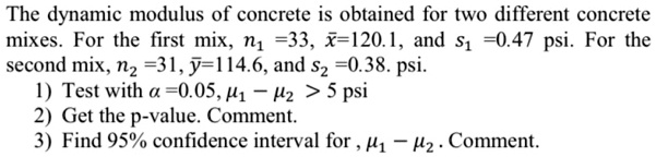 the dynamic modulus of concrete is obtained for two different concrete ...